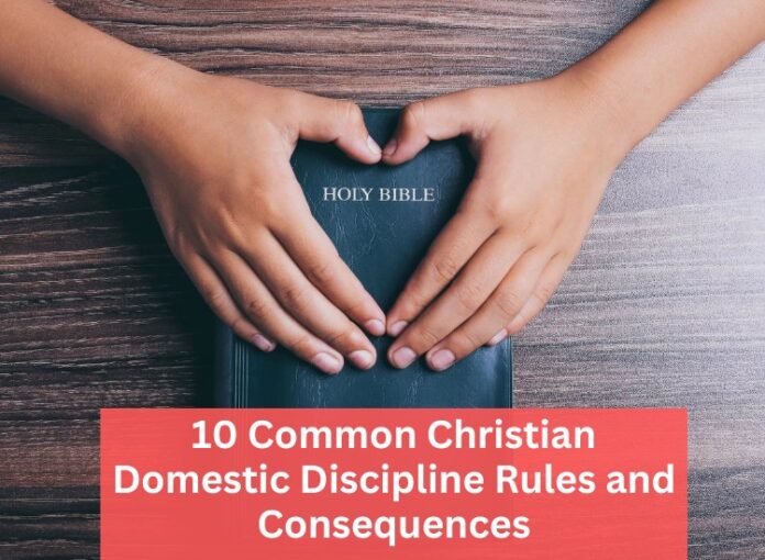 10 Common Christian Domestic Discipline Rules and Consequences - New ...