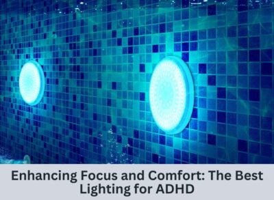 Enhancing Focus and Comfort: The Best Lighting for ADHD - New Hope ...